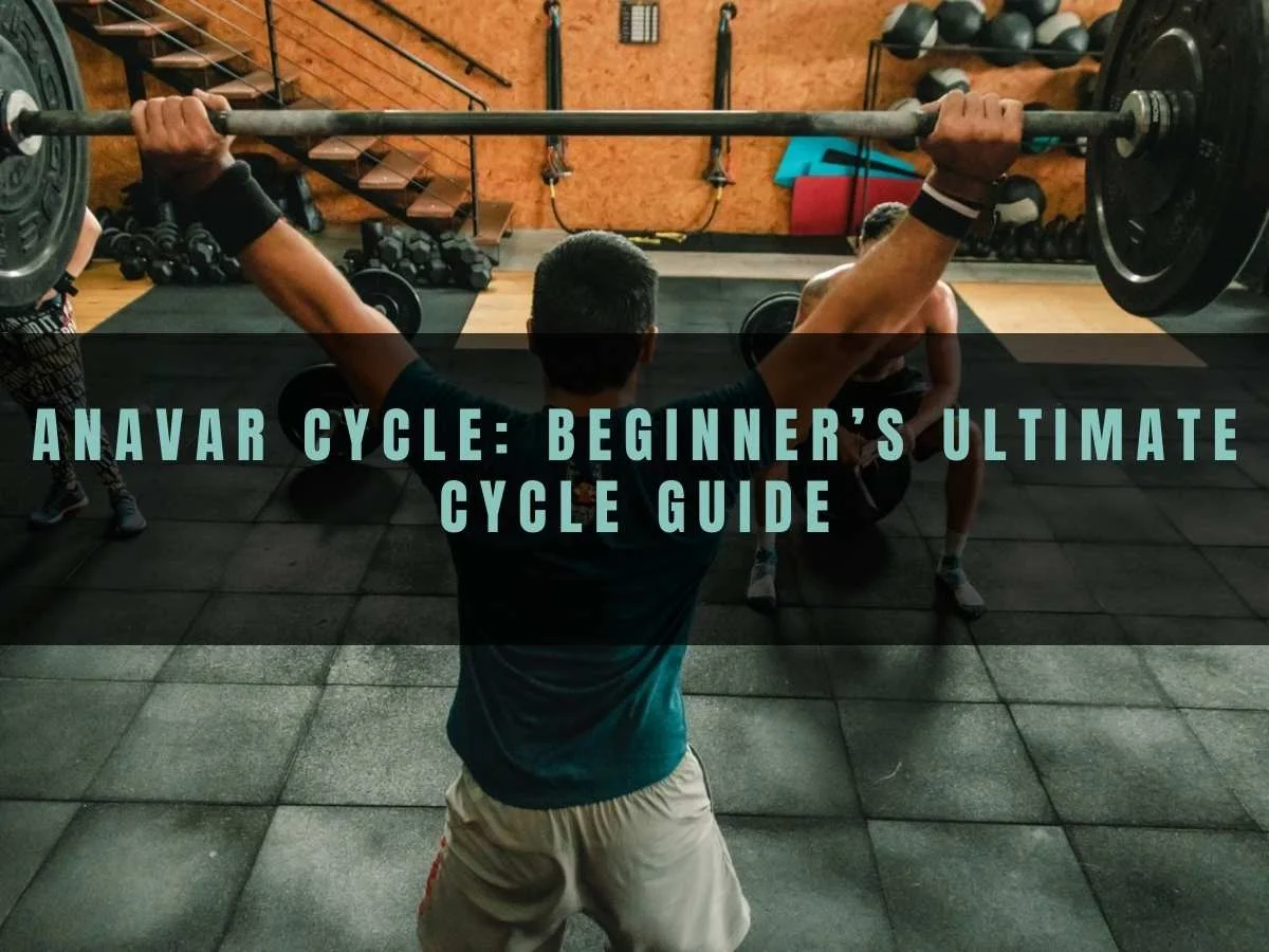 Anavar Cycle: Beginner's Ultimate Cycle Guide - Bigswings.com
