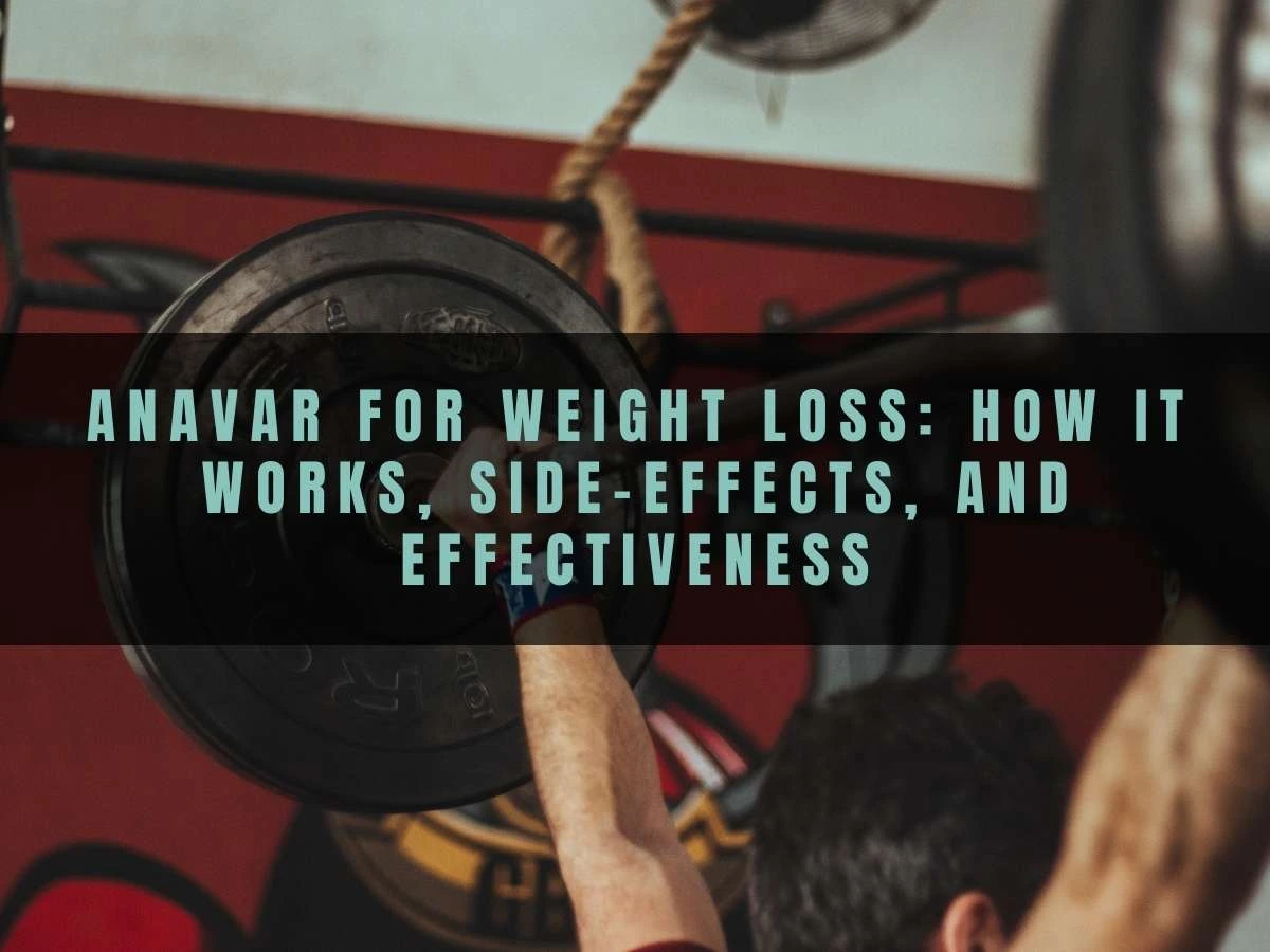 Anavar for Weight Loss: How it Works, Side-Effects, and Effectiveness ...